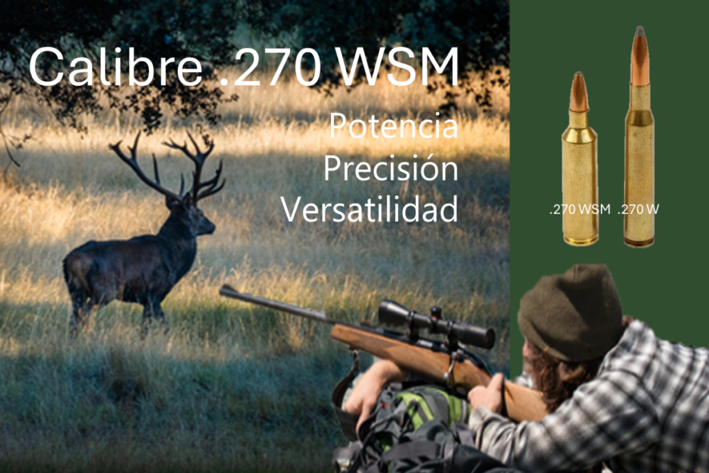 El Calibre 270 WSM: potencia, precisión y versatilidad - Club Tierra de ...